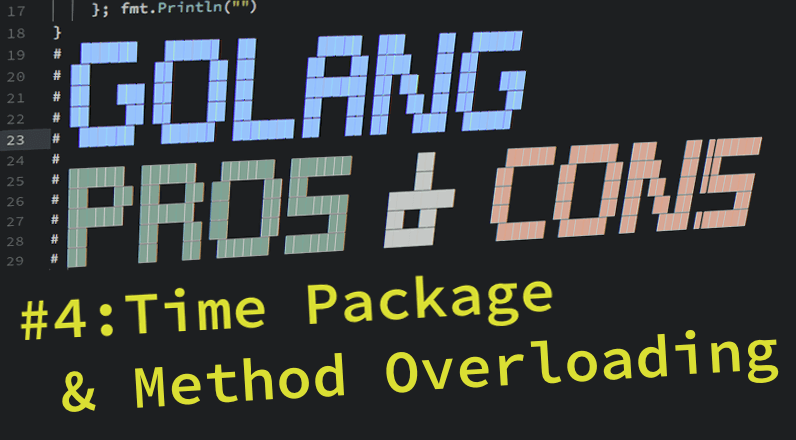 Golang Pros And Cons For Devops Part 4 Of 6 The Time Package And Method Overloading