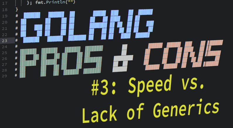 Golang Pros And Cons For Devops Part 3 Of 6 Speed Vs Lack Of Generics